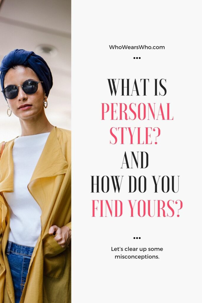 What is personal style and how do you find yours? - Who Wears Who?