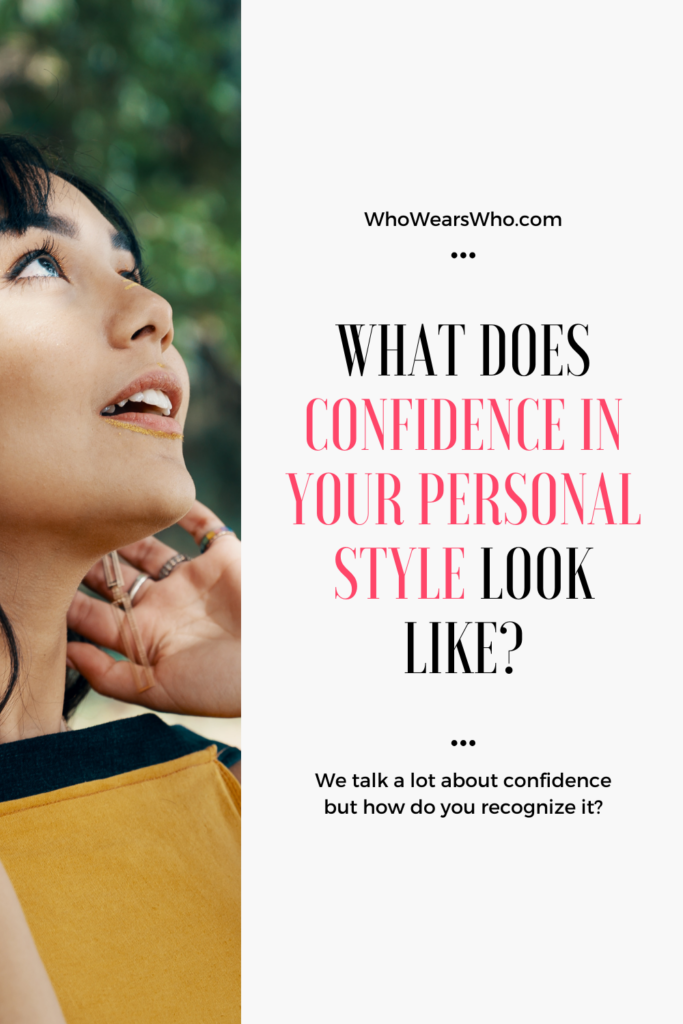 What does confidence in your personal style look like? - Who Wears Who?