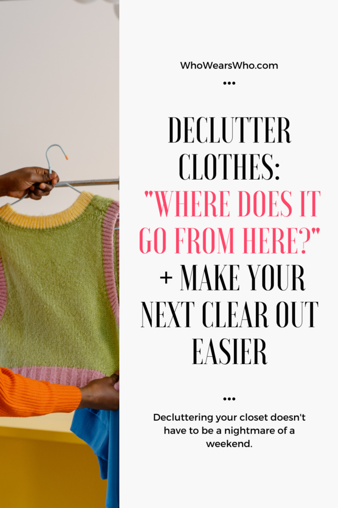 Declutter clothes: "Where does it go from here?" + Make your next clear ...